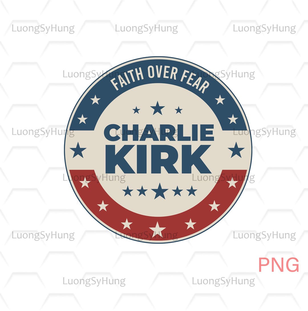 Faith Over Fear Charlie Kirk Png, Freedom Politics Digital Download ...
