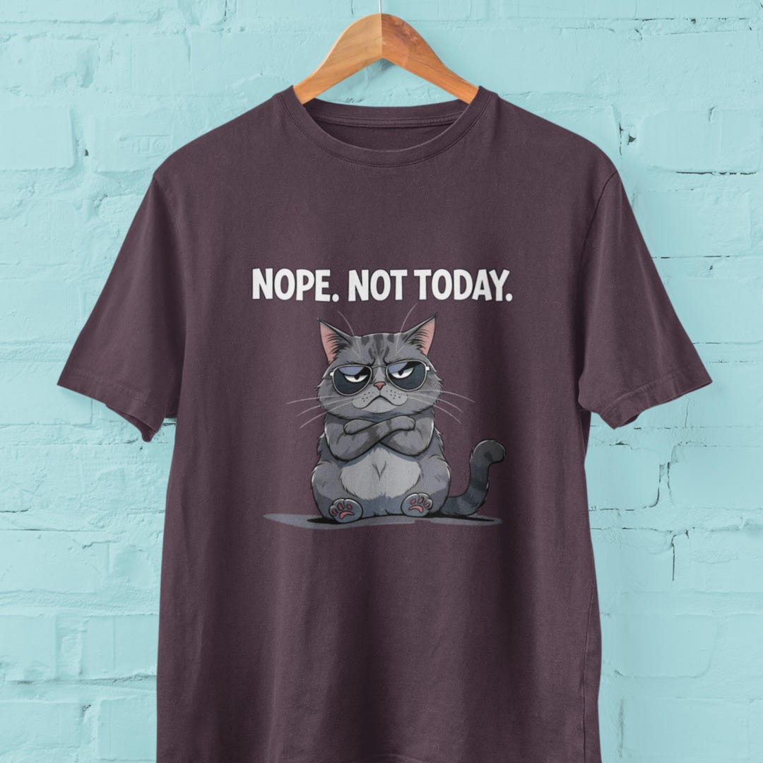 Nope Not Today Cat Meme Shirt, 100% Cotton T-shirt S-4XL – Angry Kawaii ...