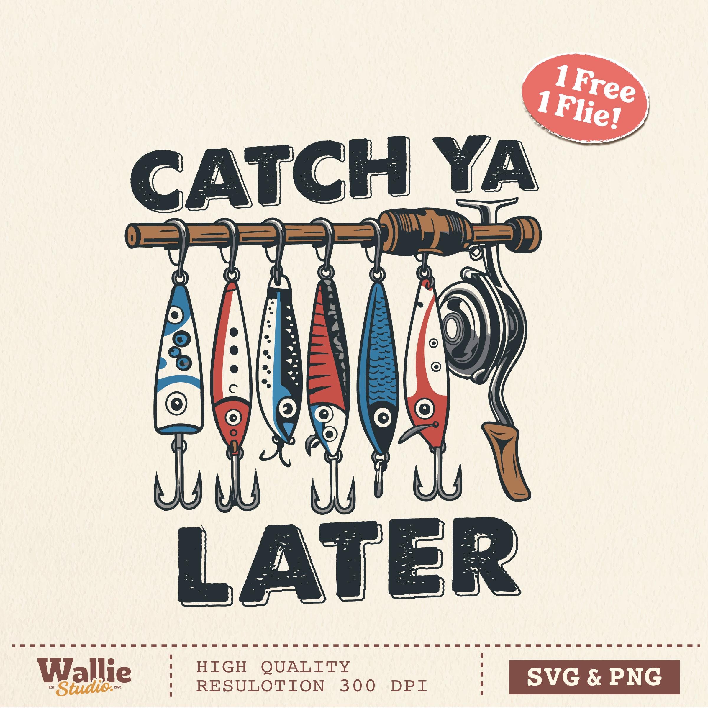 Catch Ya Later Fishing SVG, PNG, Funny Fishing Cut File, Patriotic Lure ...