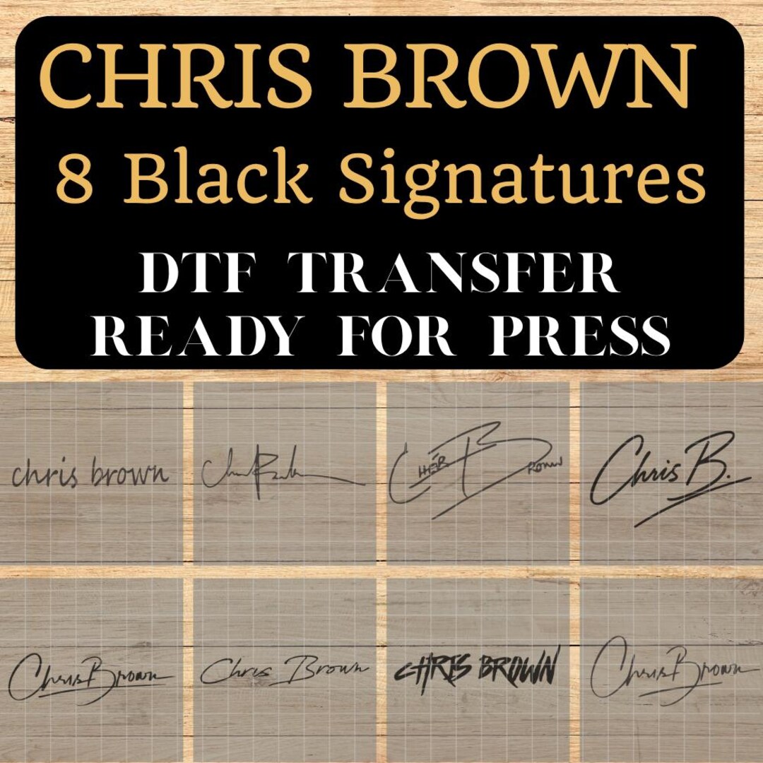 Chris Brown 8 Black Signatures DTF Transfer, Celebrity Autograph Heat ...