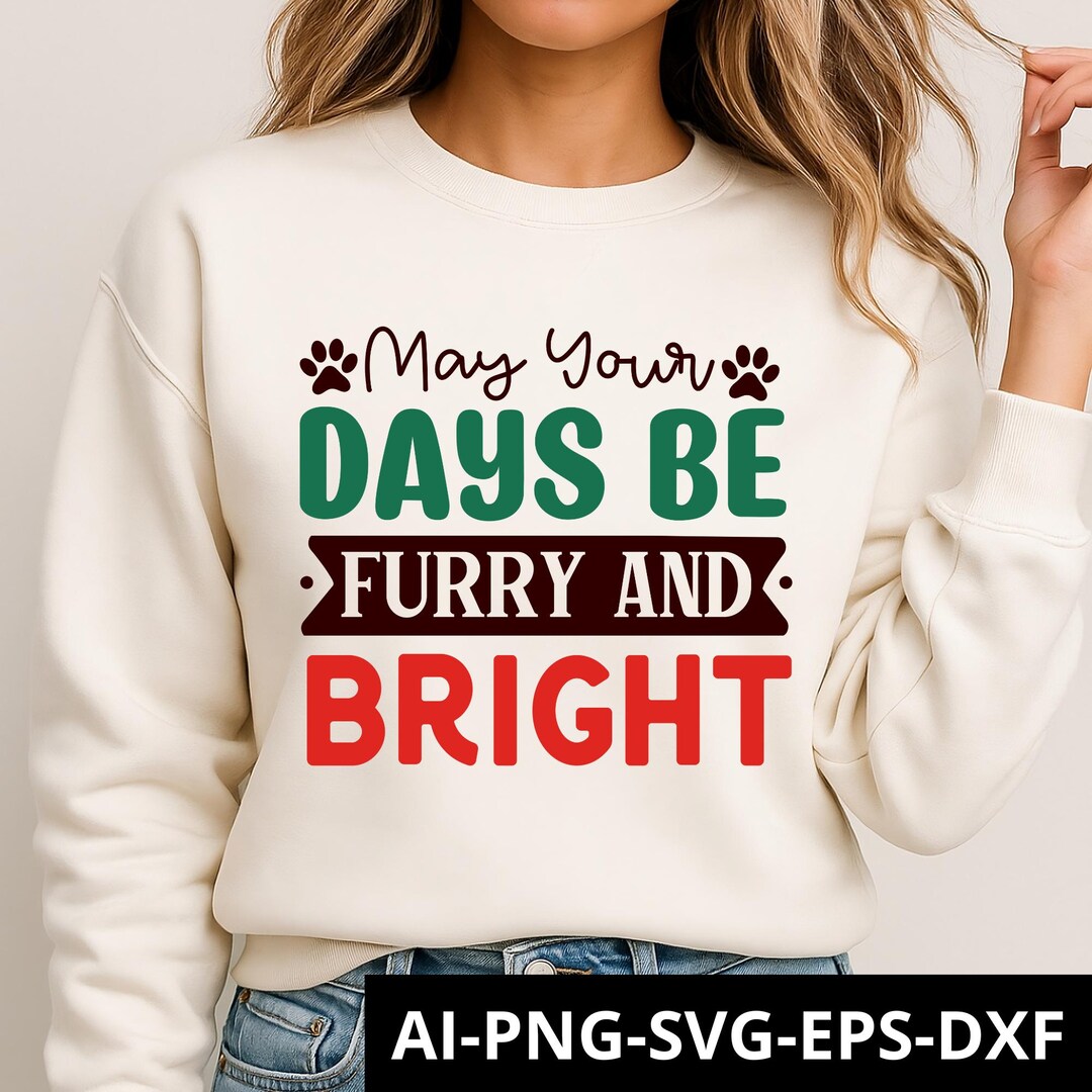 May Your Days Be Furry and Bright SVG PNG | Funny Pet Christmas T-shirt ...