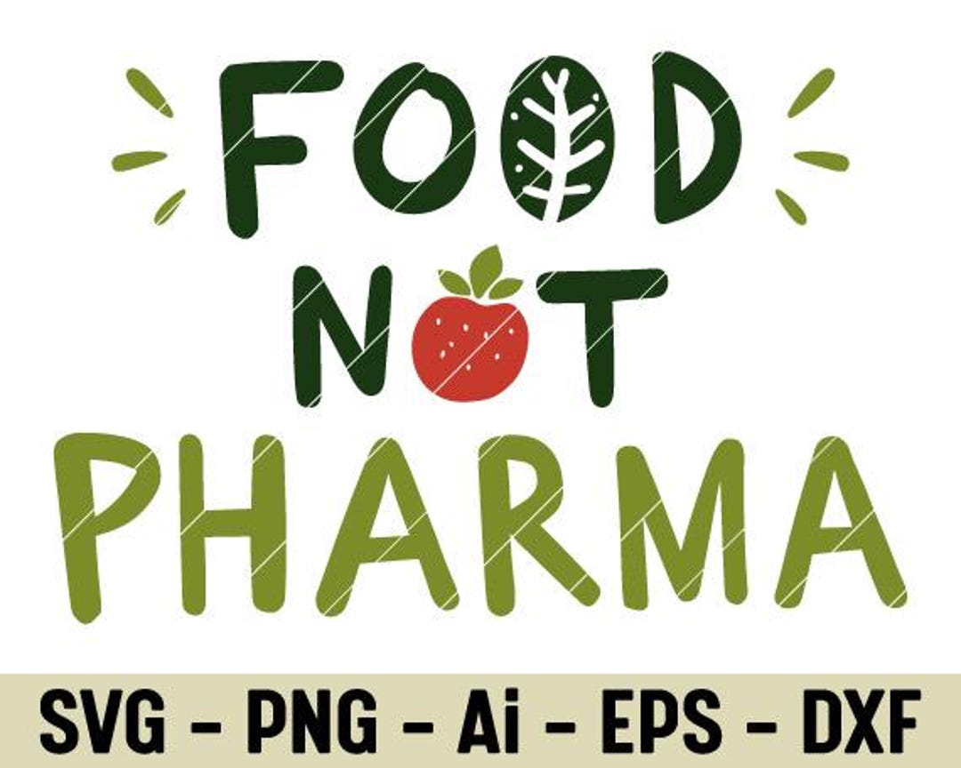 Food Not Pharma SVG PNG Healthy Living Natural Remedies Holistic ...