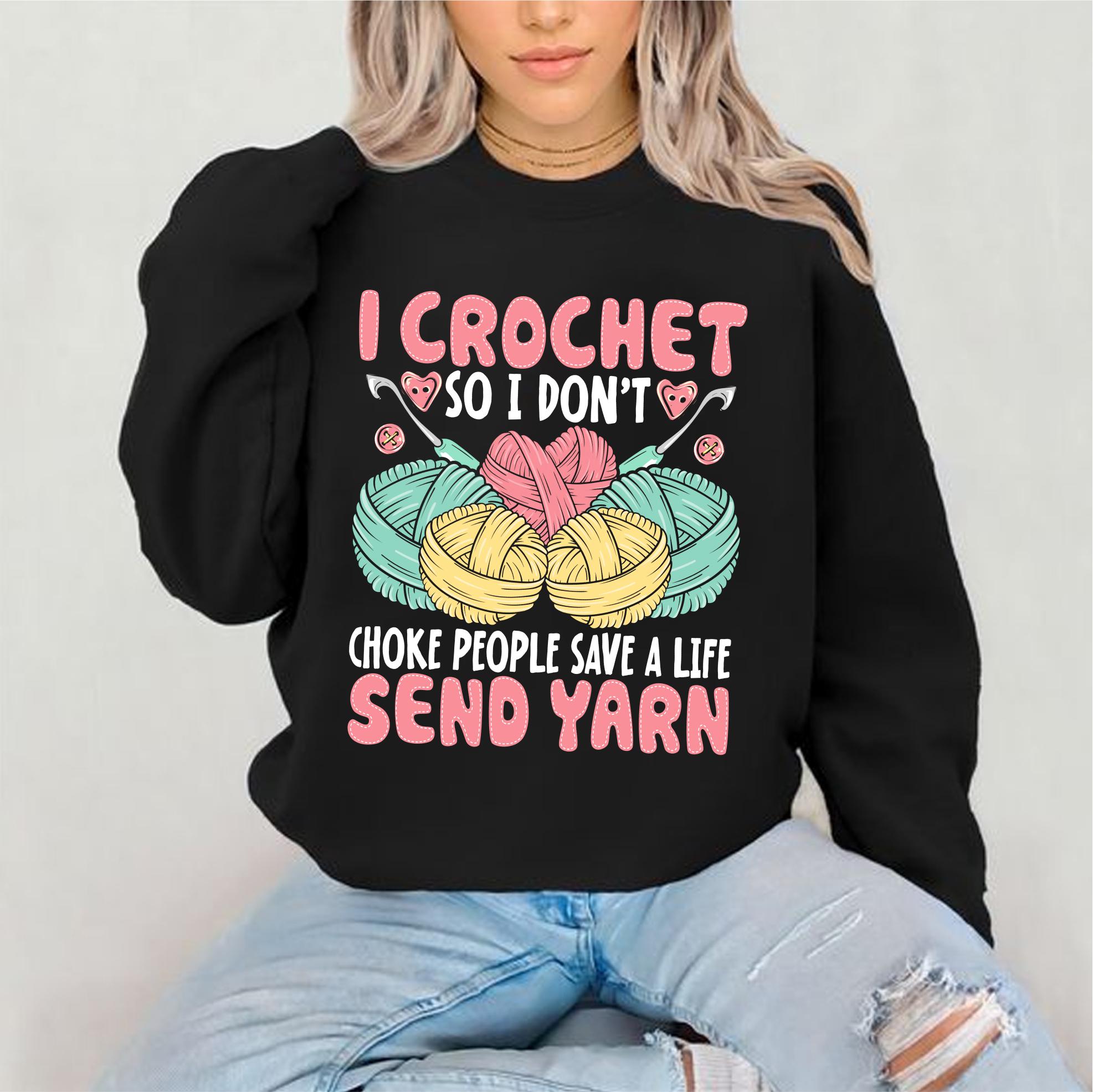 I Crochet so I Don’t Choke People SVG PNG Yarn Lover Funny Quote Save A ...