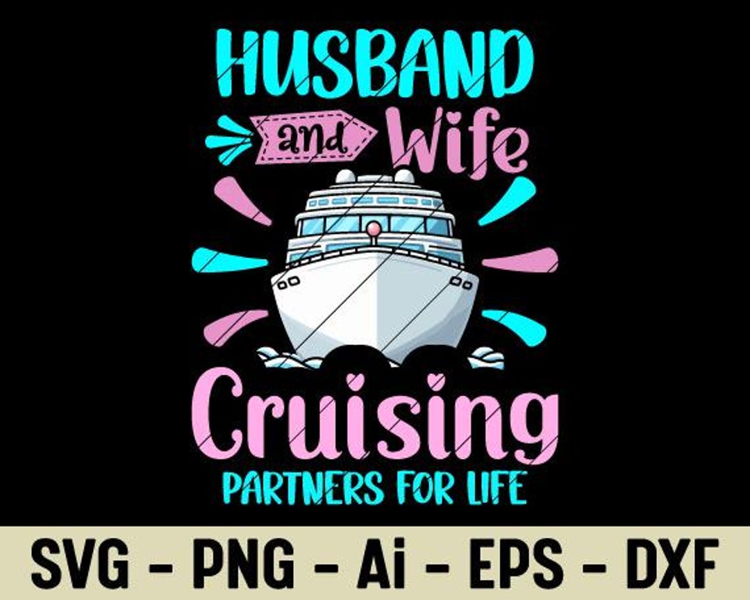 Husband and Wife Cruising Partners for Life SVG PNG Cruise Couple ...