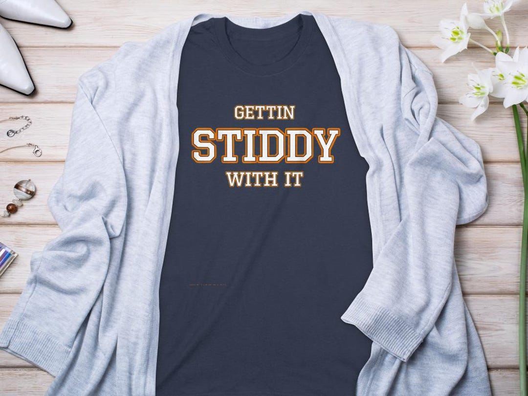Gettin Stiddy Funny T-shirt - Etsy