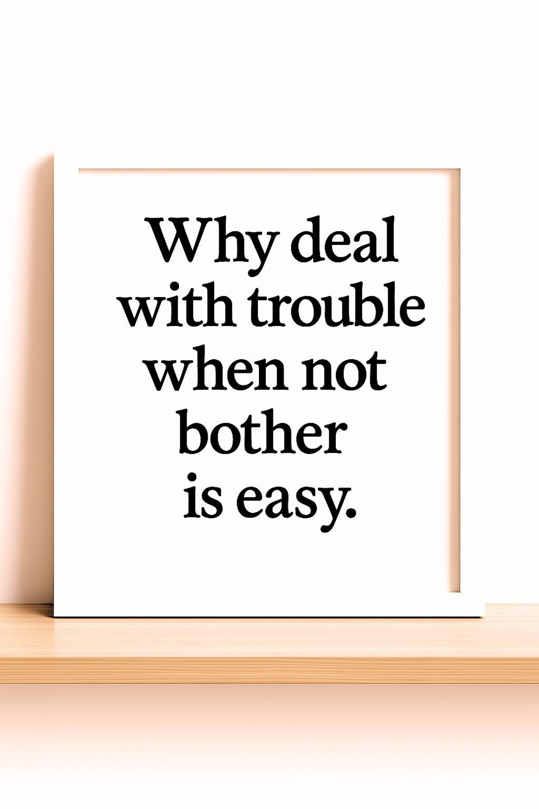 Why Deal With Trouble-minimalist Printable Quote Digital Wall Art, Zen ...