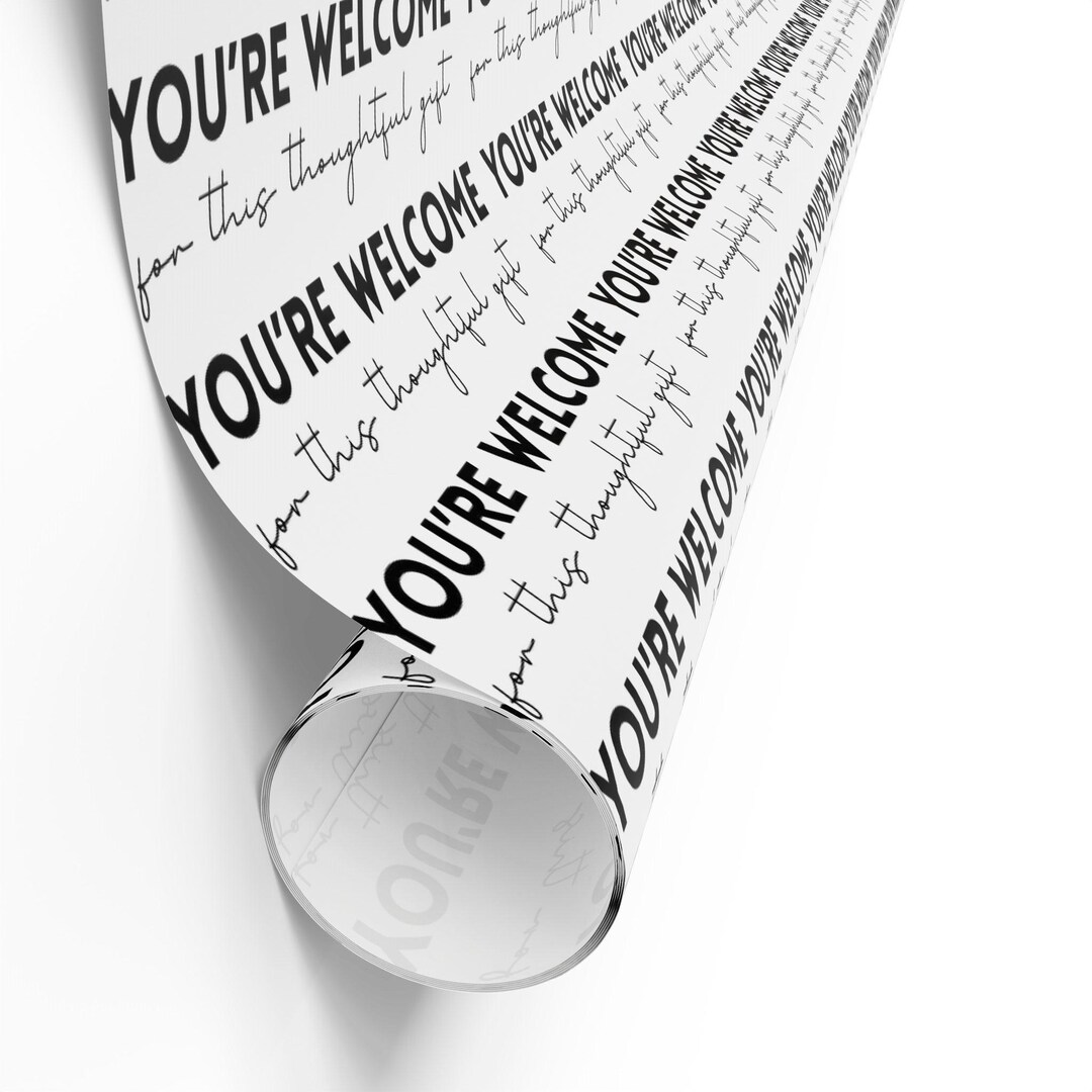 YOU'RE WELCOME Gift Wrap: the Most Humble Brag in Wrapping Paper Form ...