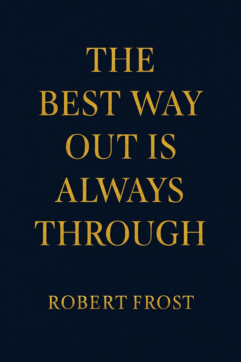 Inspirational Quote Wall Art – ‘the Best Way Out is Always Through ...