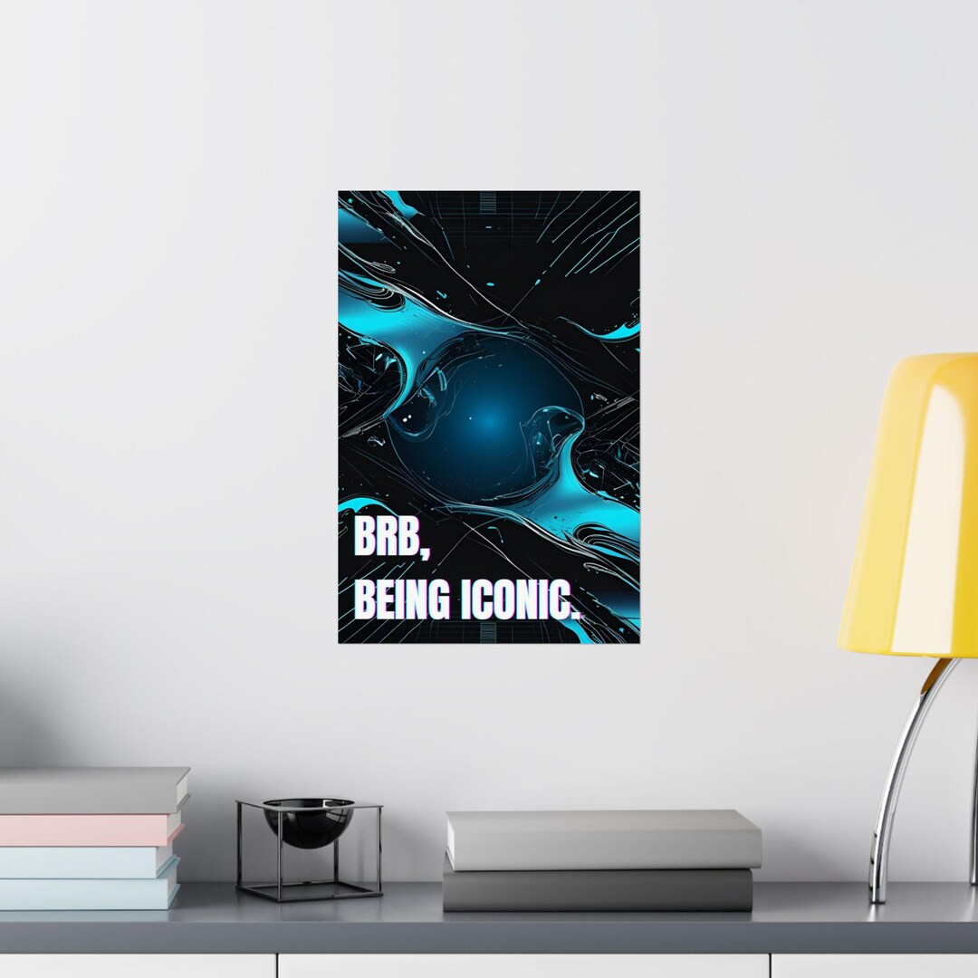 Vertical Poster, BRB Being Iconic, Gen Z Dorm Room Decor, Futuristic ...