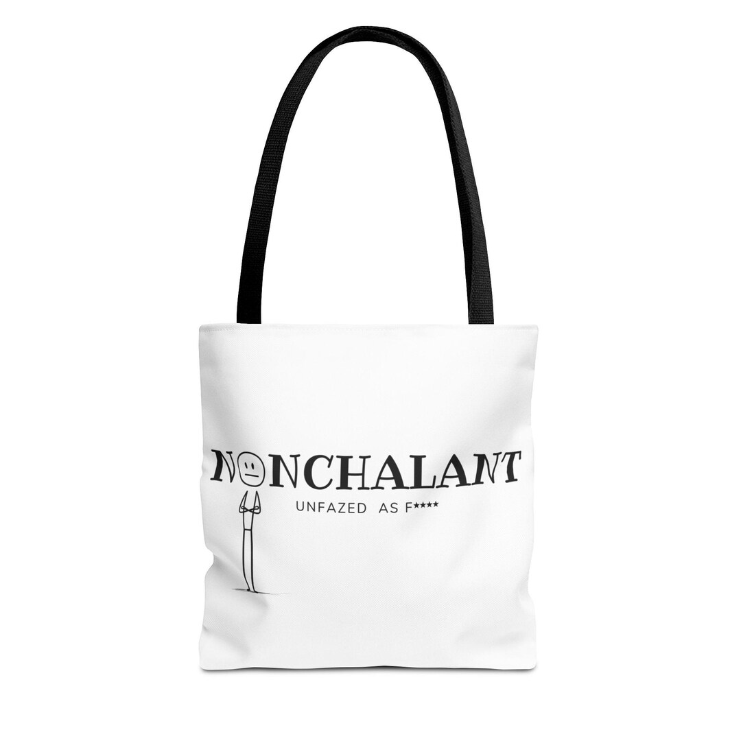 Nonchalant Tote Bag Unfazed Stylish Carryall for Everyday Use Gift for ...