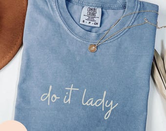 Comfort Colors Do It Lady Chit Tour Shirt, Retro Comedy, Funny Meme ...