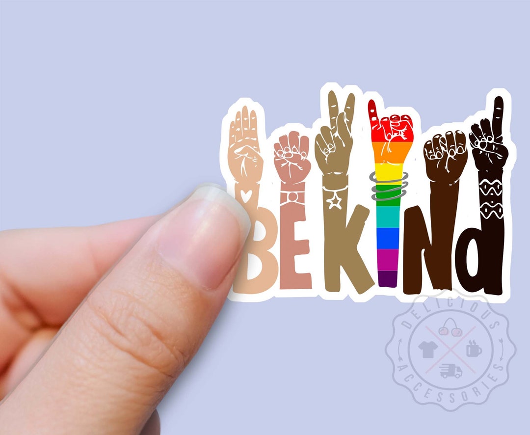 ASL Be Kind Sticker, Anti-racism Sticker, Pride Sticker, Rainbow Flag ...