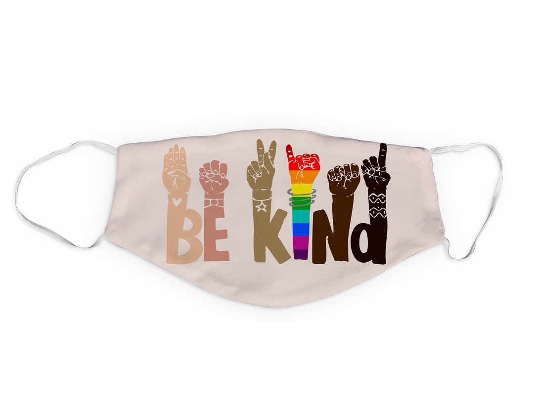 Be Kind Face Mask End Racism Equality Reusable Face Mask - Etsy
