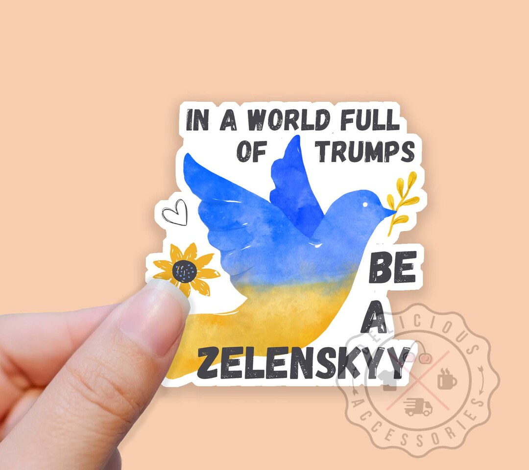 I Support Ukraine Sticker, in a World Full of Trumps Be a Zelenskyy ...