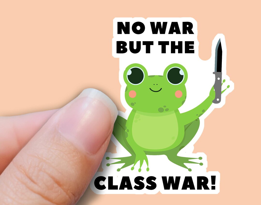 No War but Class War Sticker, Kawaii Frog Sticker, Choose Violence ...