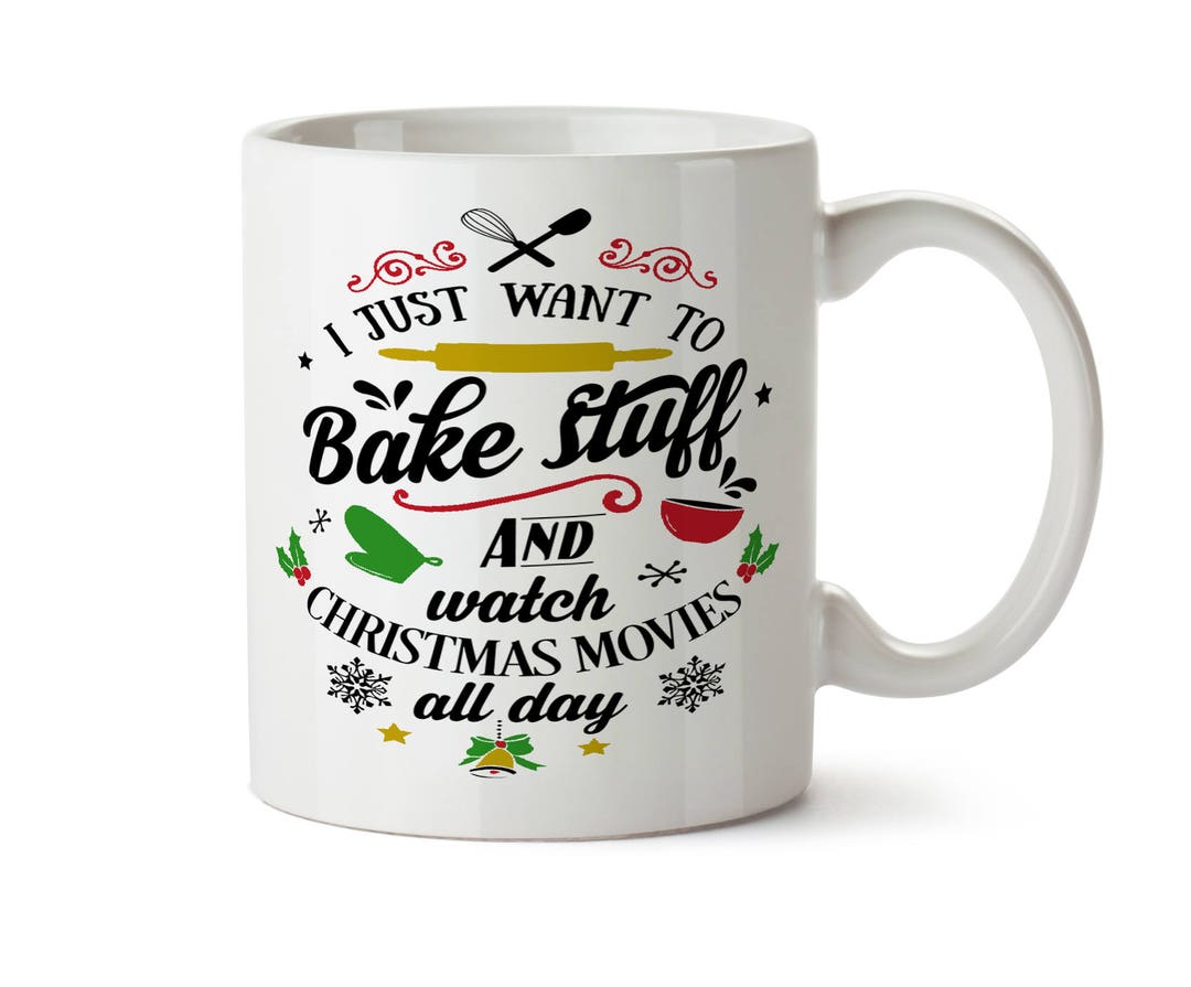 CHRISTMAS Coffee Mug, Secret Santa Gift, I Just Want to Bake Stuff and ...