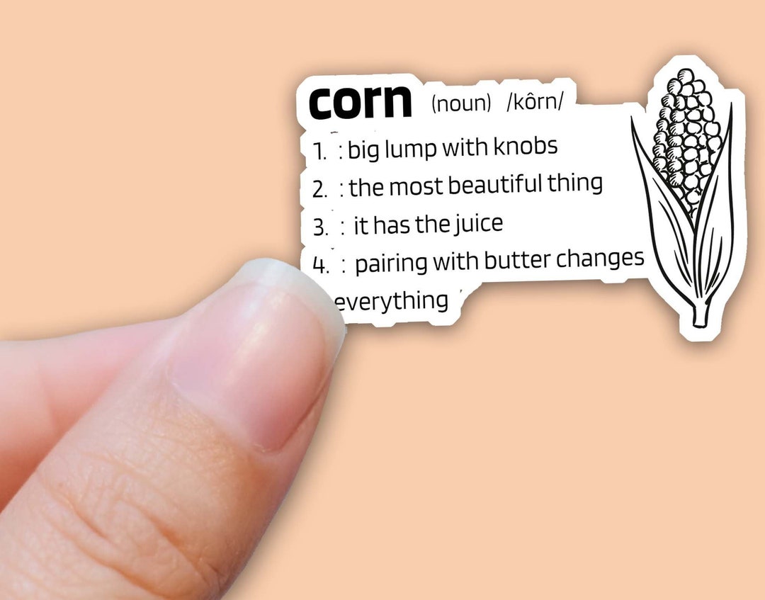 IT'S CORN, A Big Lump With KNOBS, It Has Juice, Funny Corn Sticker ...