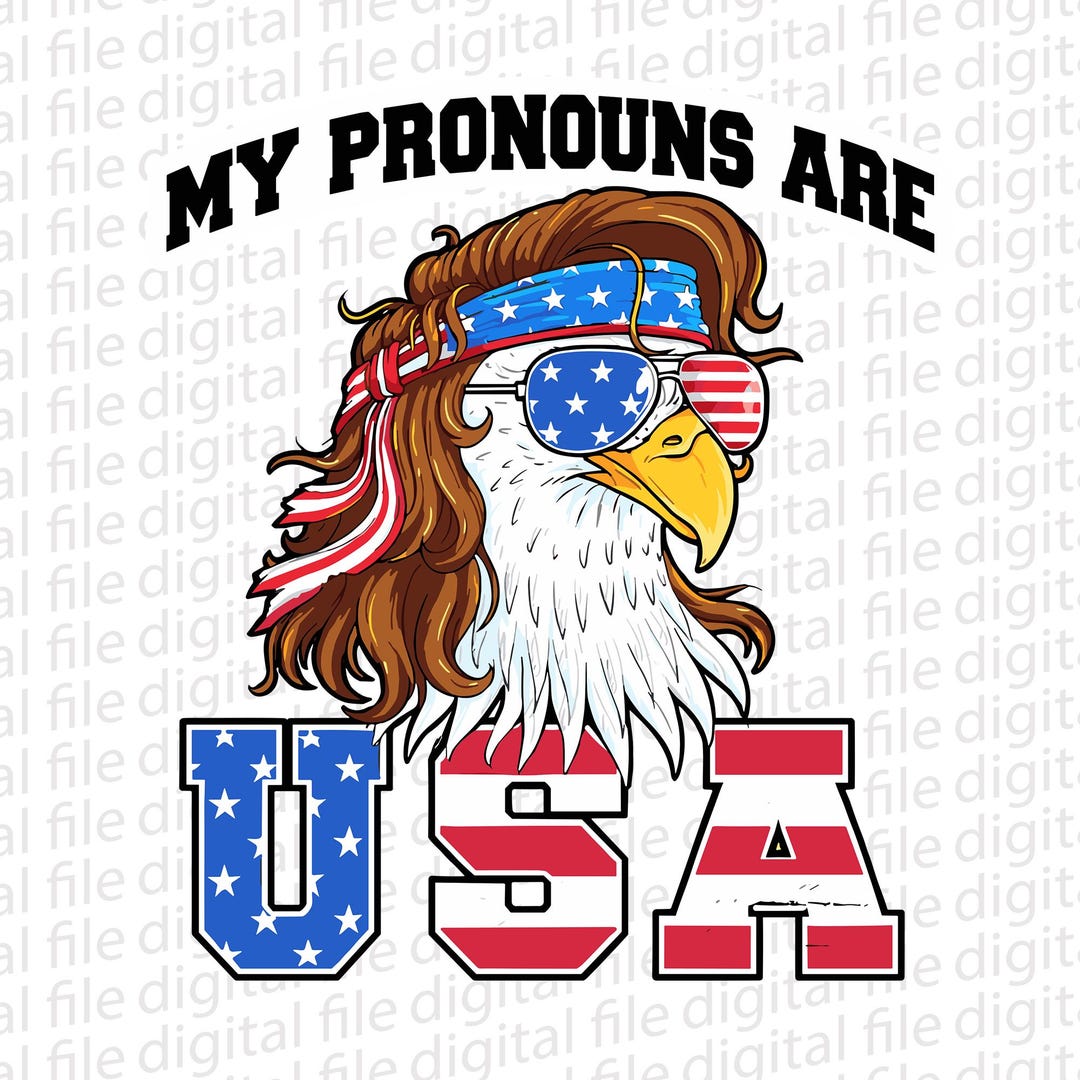 My Pronouns PNG Are USA Eagle American Funny 4th of July Design ...