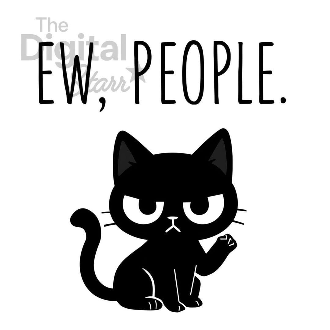 Ew People Cat PNG | Funny Introvert Sublimation Design | Cute Goth ...