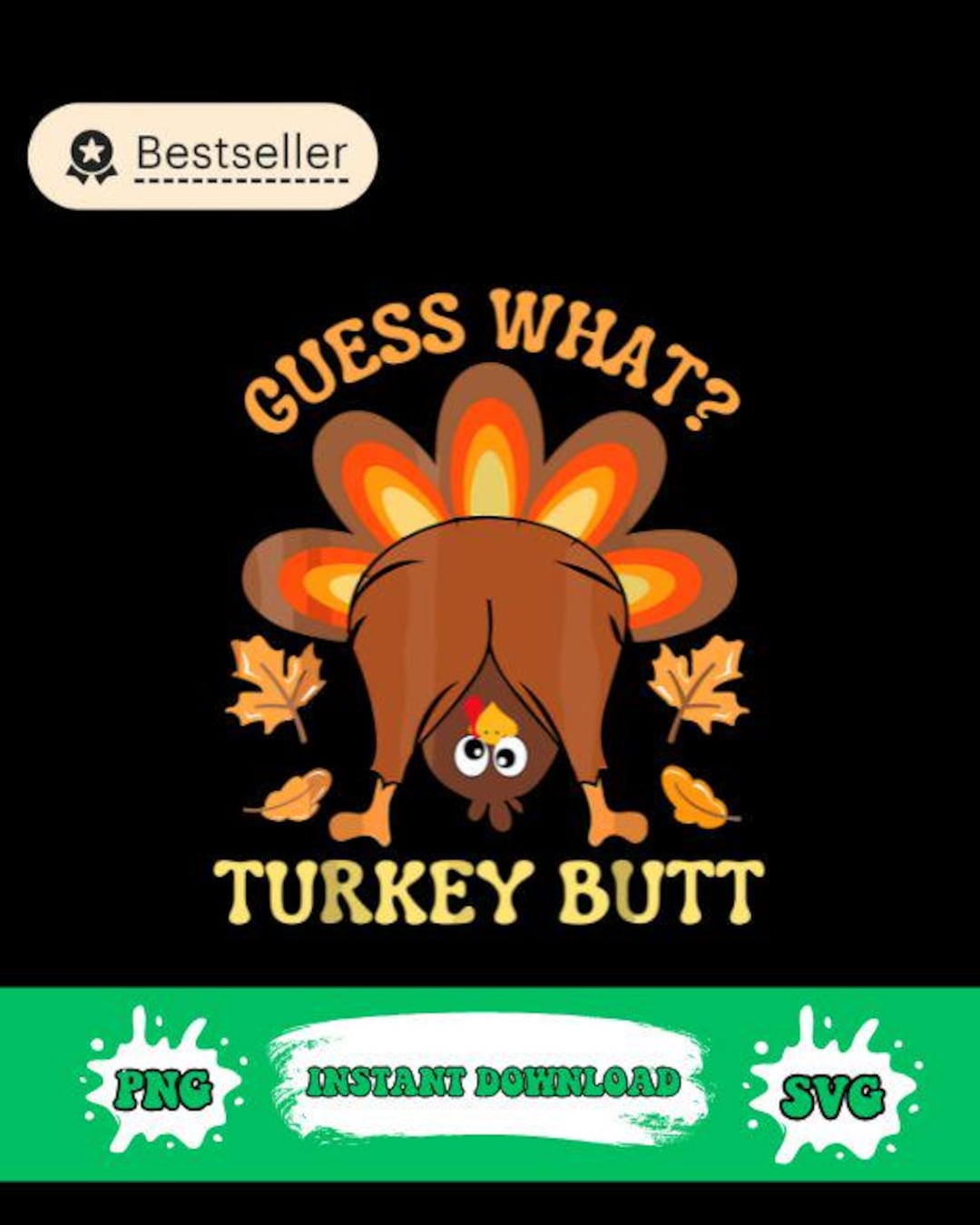 Guess What Turkey Butt Png - Etsy