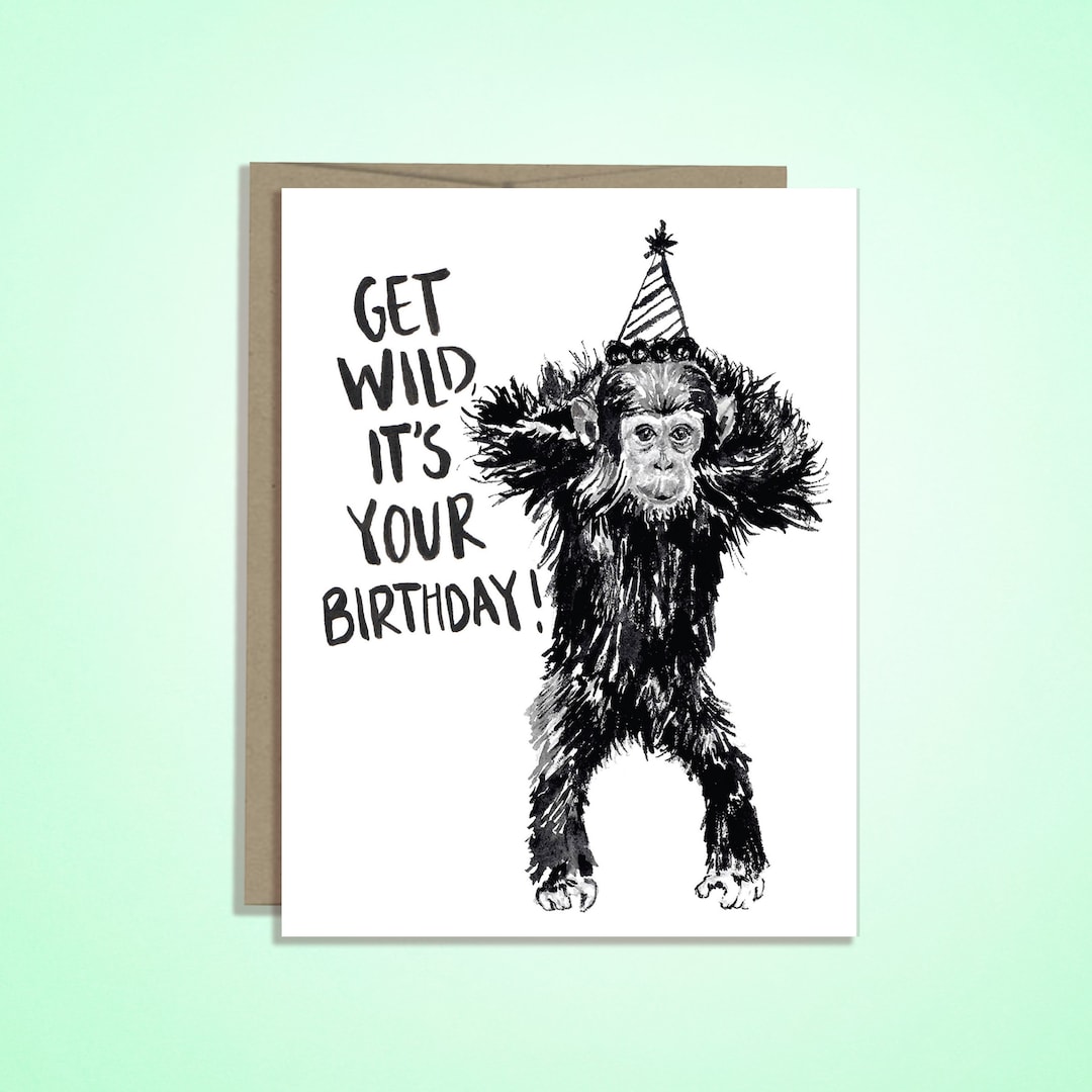 Chimpanzee Birthday Card - "get Wild It's Your Birthday!" - Etsy
