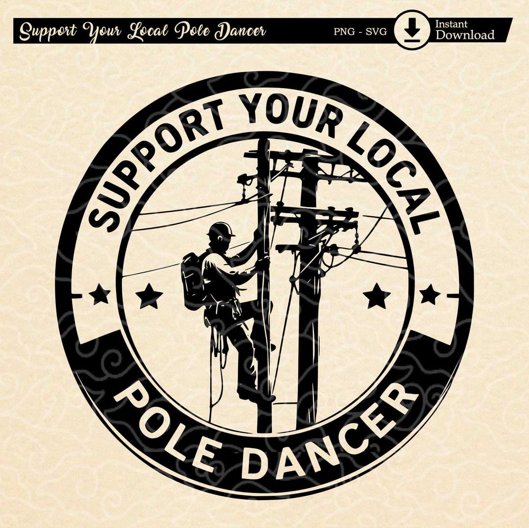Funny Lineman SVG: Support Your Local Pole Dancer (digital Download) - Etsy