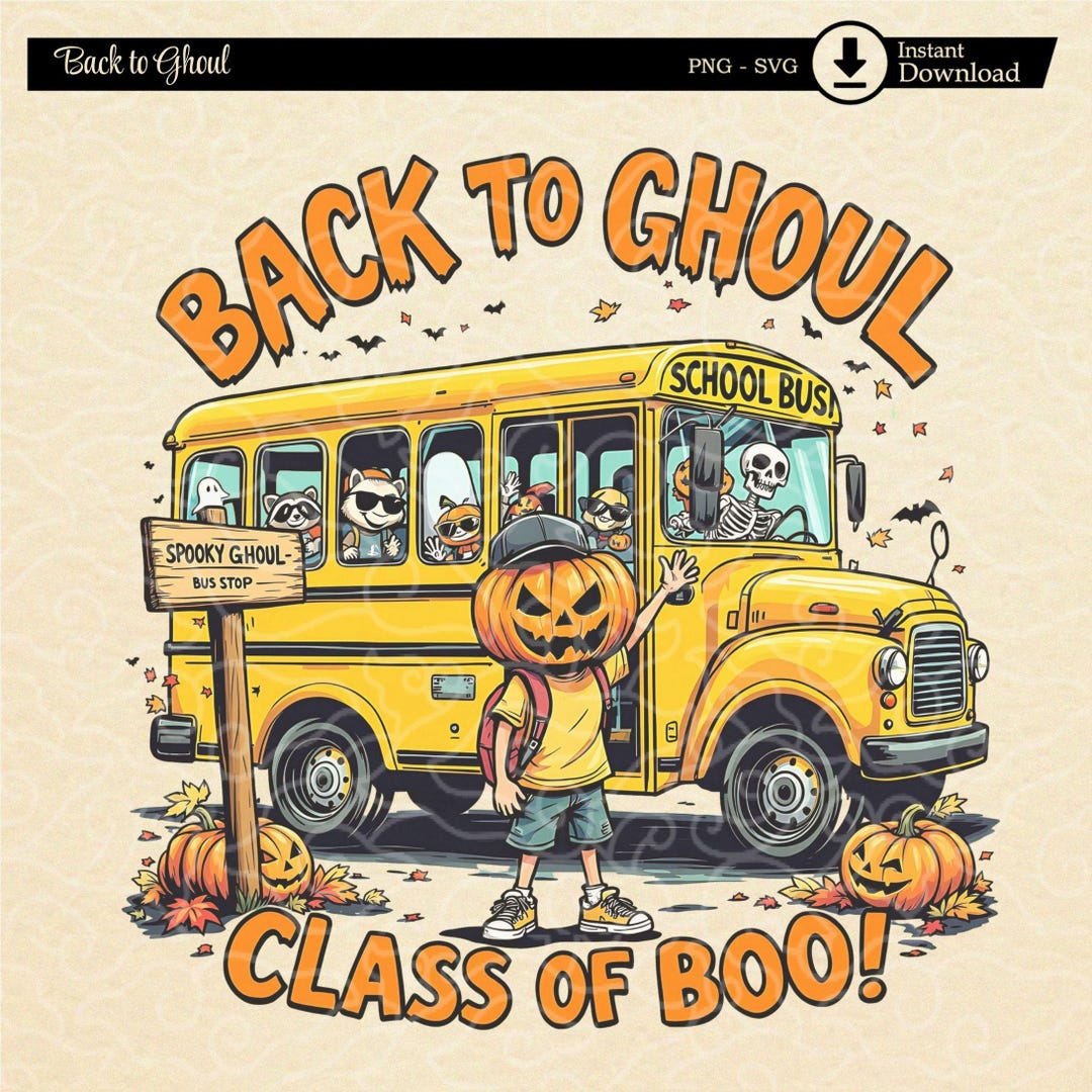 Back to Ghoul SVG PNG – Funny Halloween School Bus Clipart – Class of ...