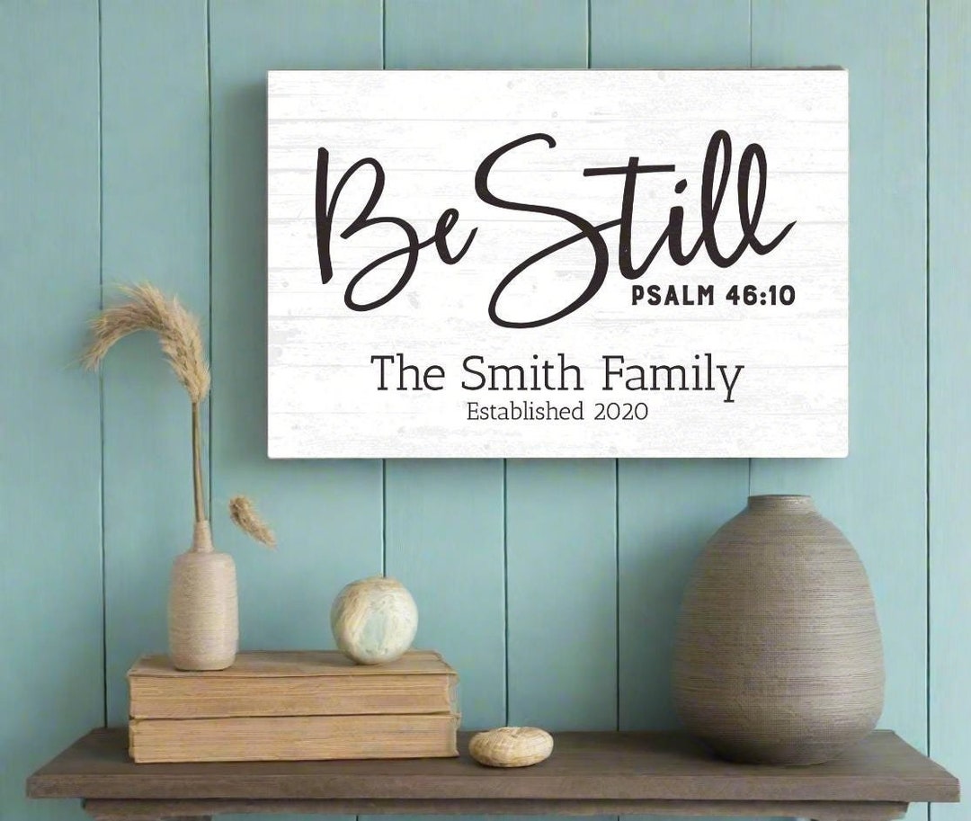 Personalized Be Still Sign: Custom Family Name Farmhouse Wall Decor - Etsy