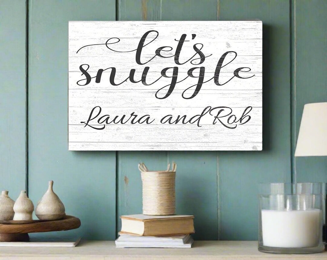 Custom Let's Snuggle Sign for Anniversary Gift or Wedding Solid Wood 16 ...