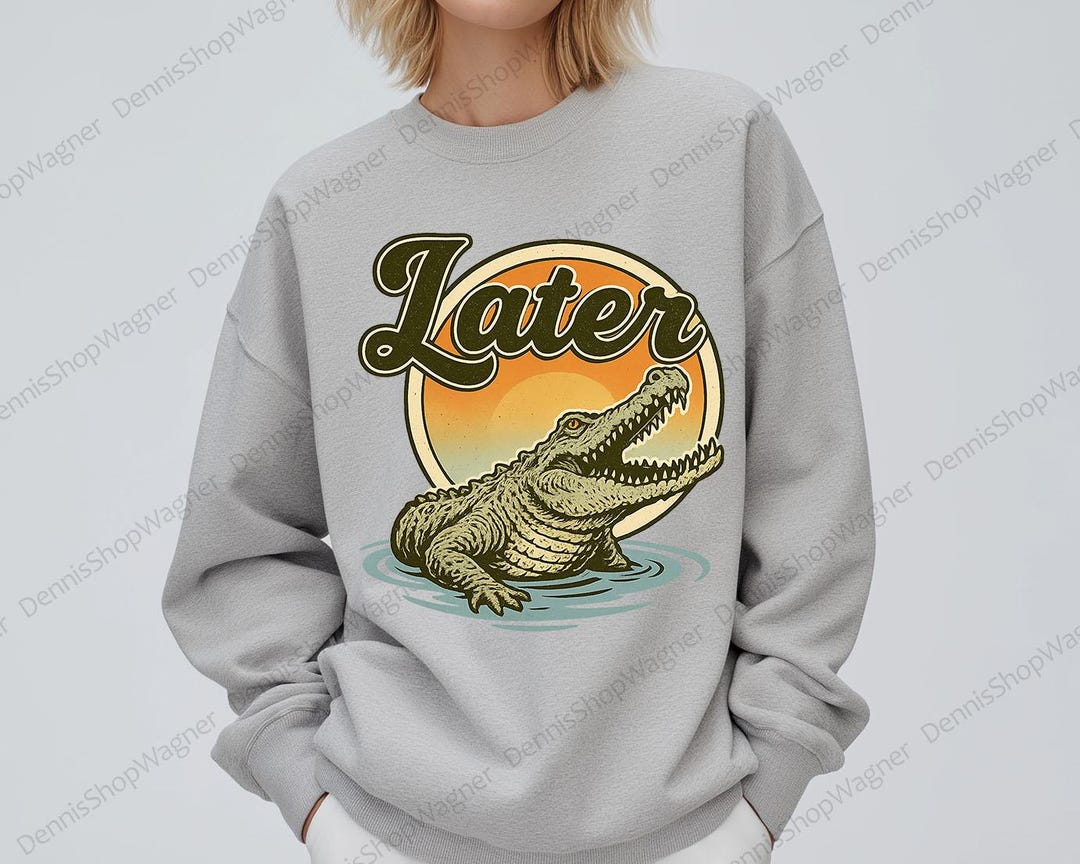 Retro Alligator PNG With “later” Text – Funny Chill Gator Vector for T ...