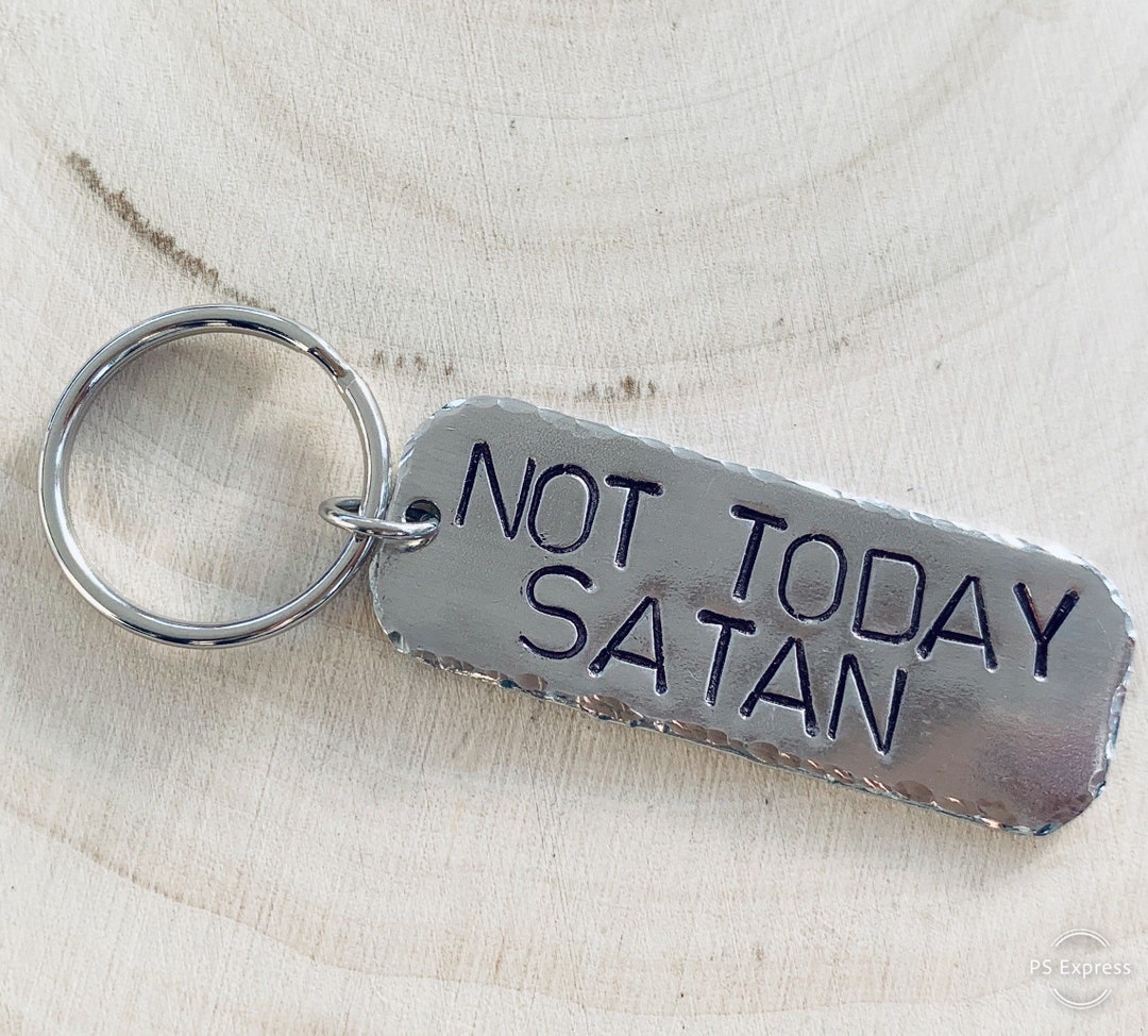Not Today Satan Key Chain Key Ring Motivational Gift for - Etsy