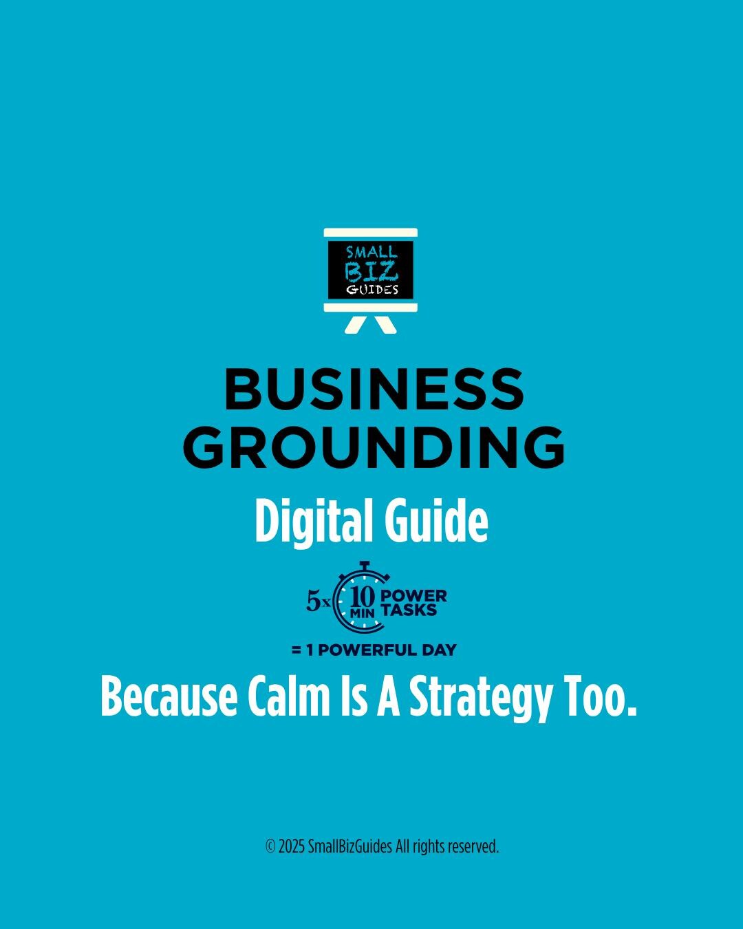 Business Grounding Guide: 5 X 10-minute Tasks for Small Business Owners ...
