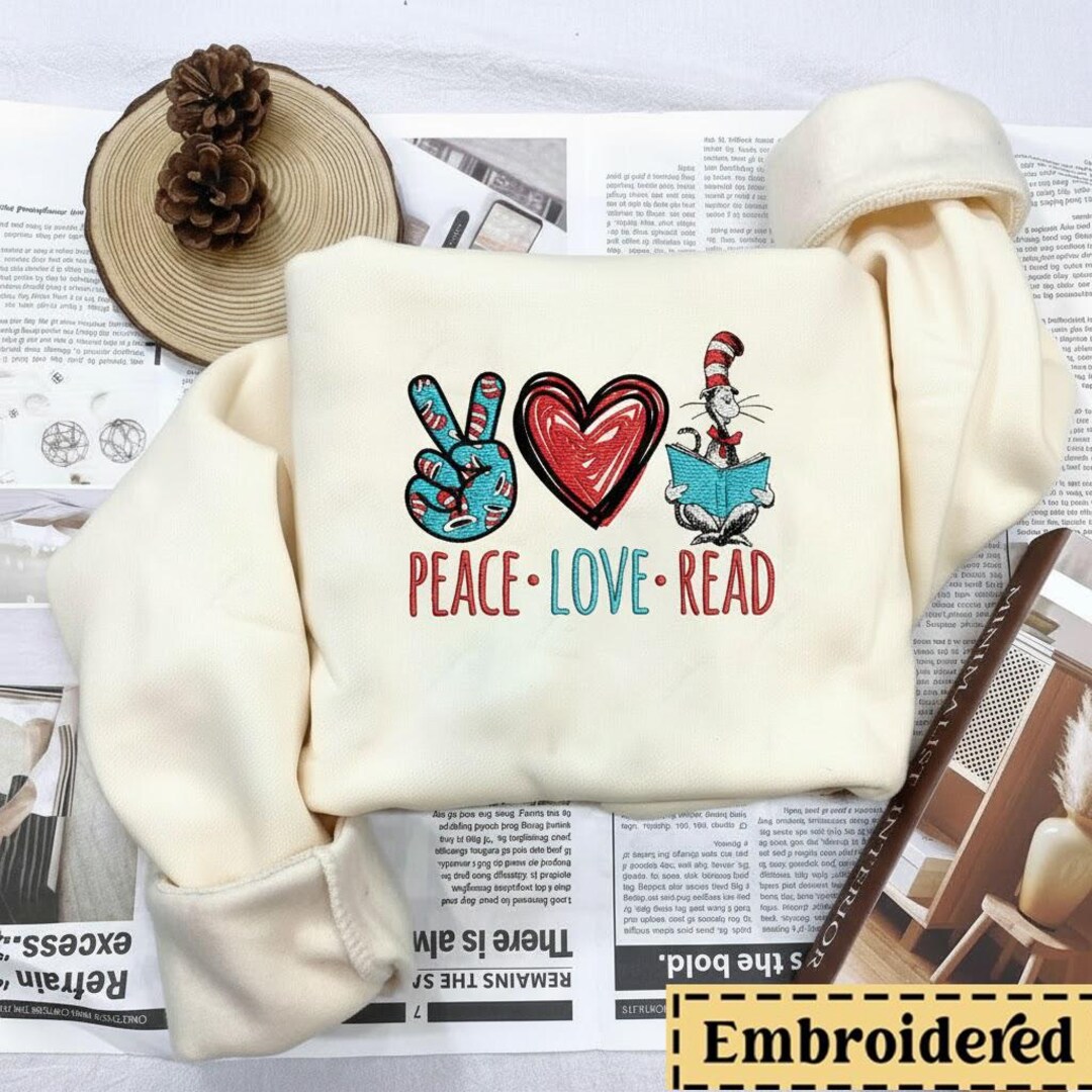 Peace Love Reading Embroidered Sweatshirt, Read Across America Shirt ...