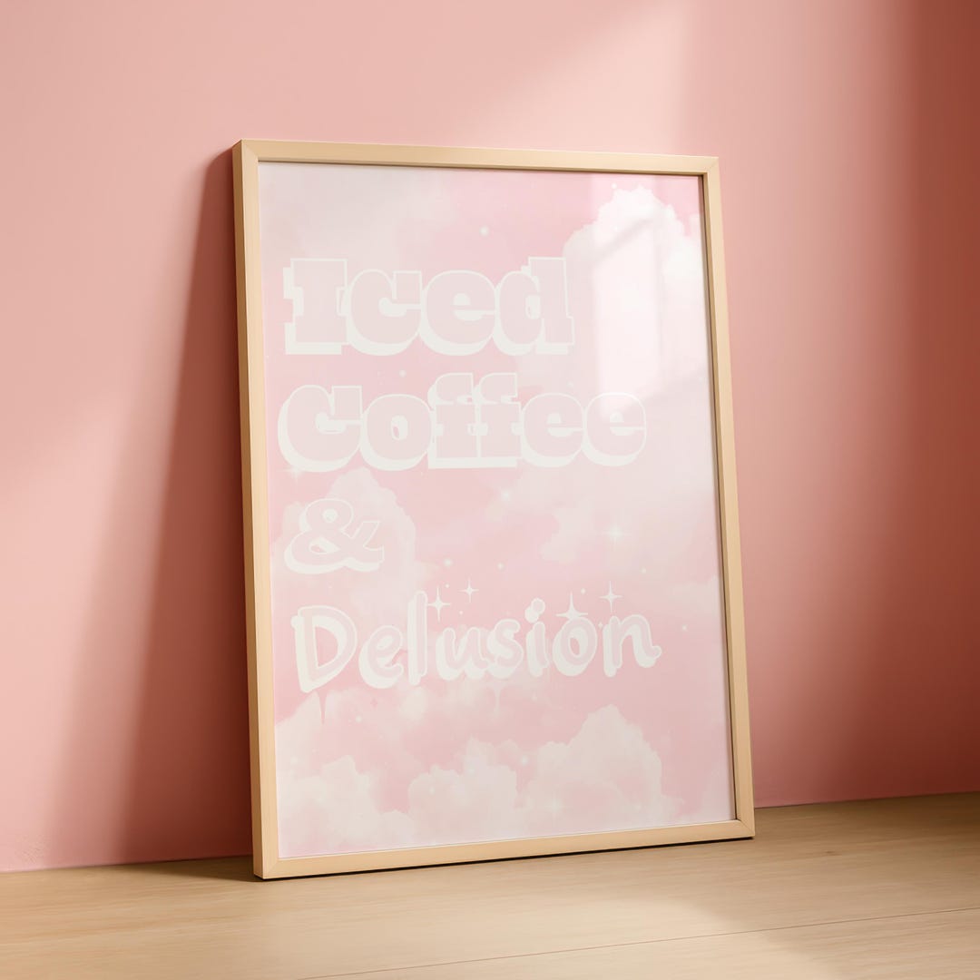 Iced Coffee & Delusion Digital Print | Pink Aesthetic Wall Art | Funny ...