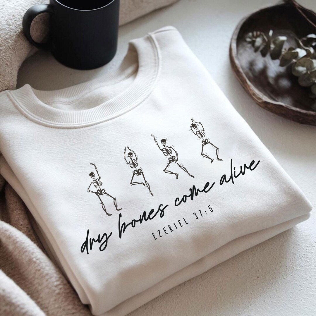 Dry Bones Christian Sweatshirt - Skeleton With Bible Verse,pic353 - Etsy