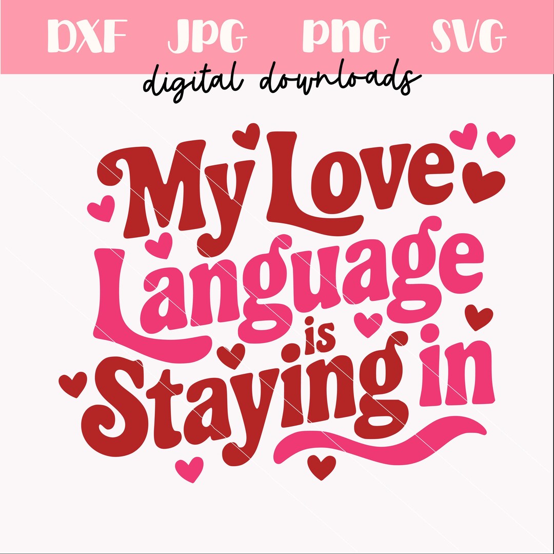 My Love Language is Staying in Svg | Introvert Valentine's Day Quotes ...