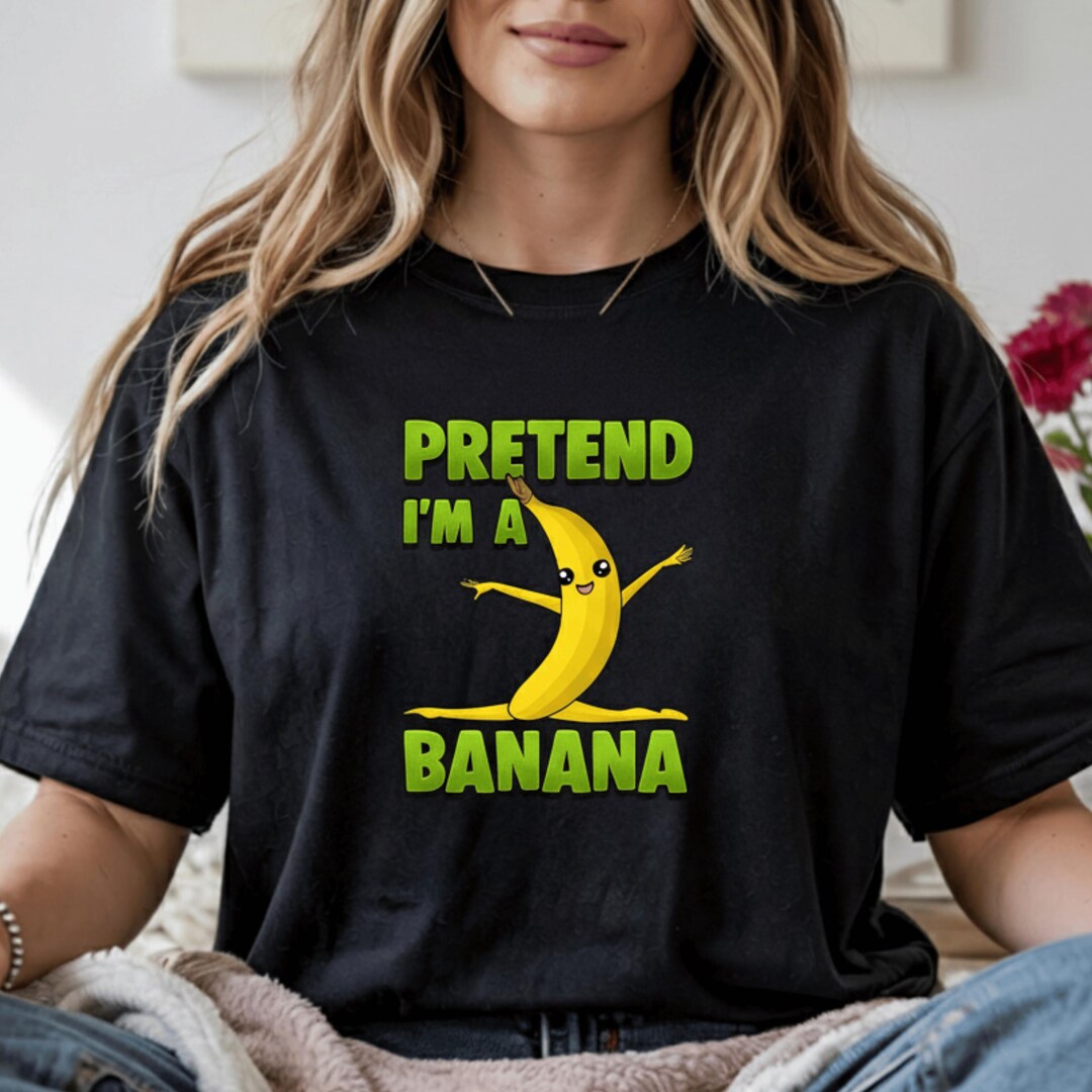 Comfort Colors Pretend I'm a Banana Tee,lover Shirt,funny Banana Shirt ...