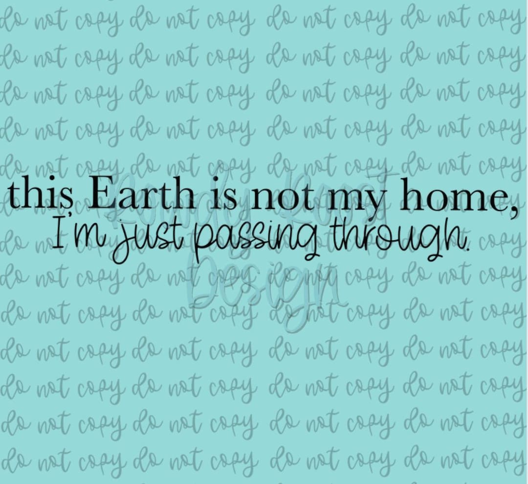 This Earth is Not My Home PNG (digital Download) - Etsy