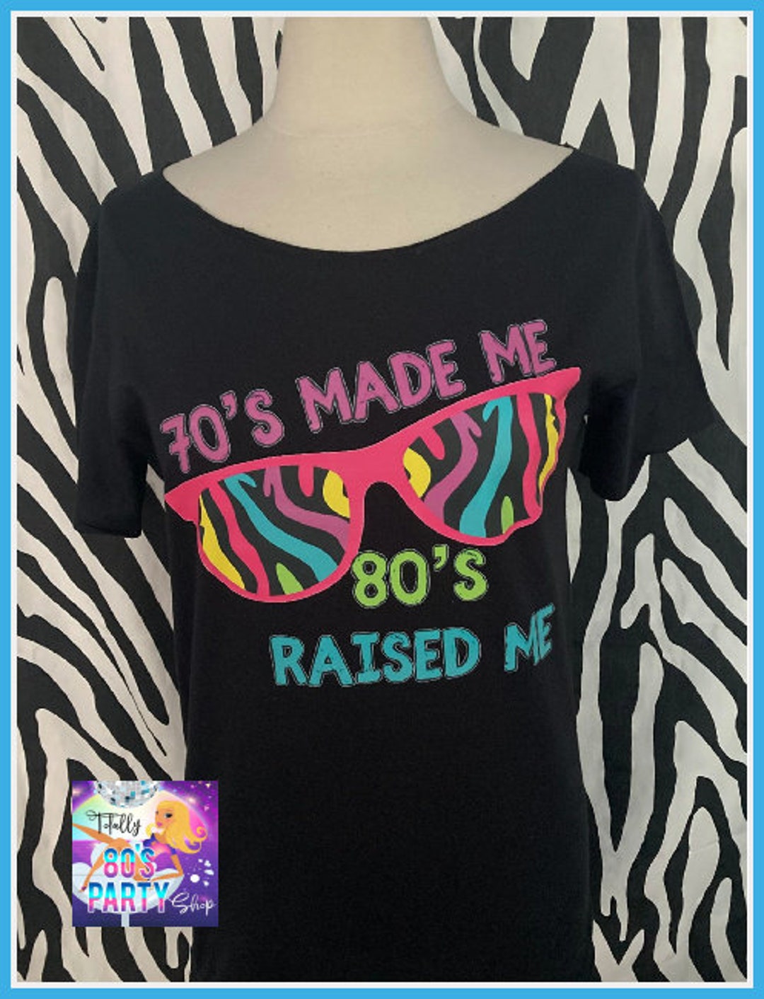 70s Made Me 80s Raised Me Tshirt 80s Costume 80s Party 80s Vibes 80s ...
