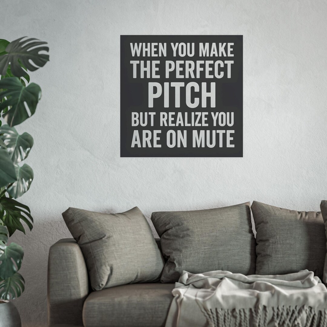 Pitch Perfect but Muted | Meme Wall Art, Funny Home Decor, Gift for ...