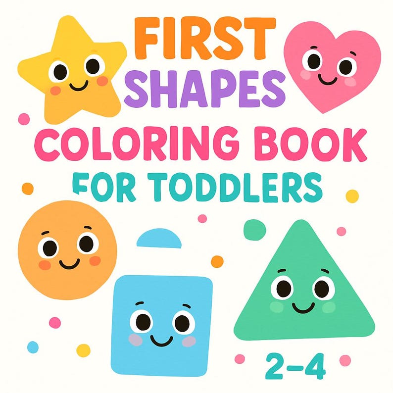 First Shapes Coloring Book for Toddlers – 40 Fun and Simple Pages (ages ...