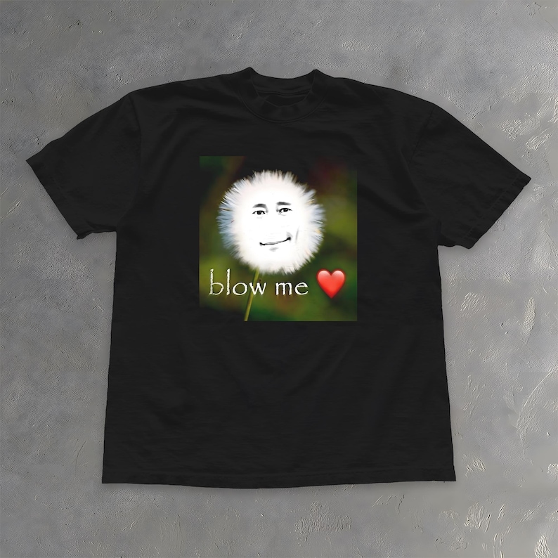 Blow Me Dandelion Shirt - Funny Human Face Flower Meme T-shirt - Etsy UK