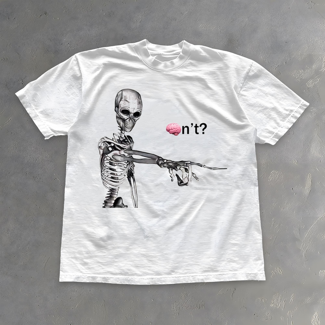 Skeleton Brain't Meme Shirt - Ironic T-shirt - Dark Humor Tee - Unisex ...