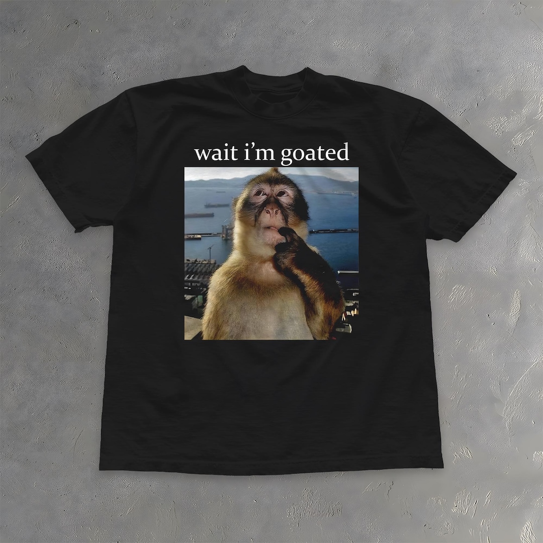 Wait I'm Goated Shirt - Thinking Monkey Meme T-shirt - Unisex Cotton ...