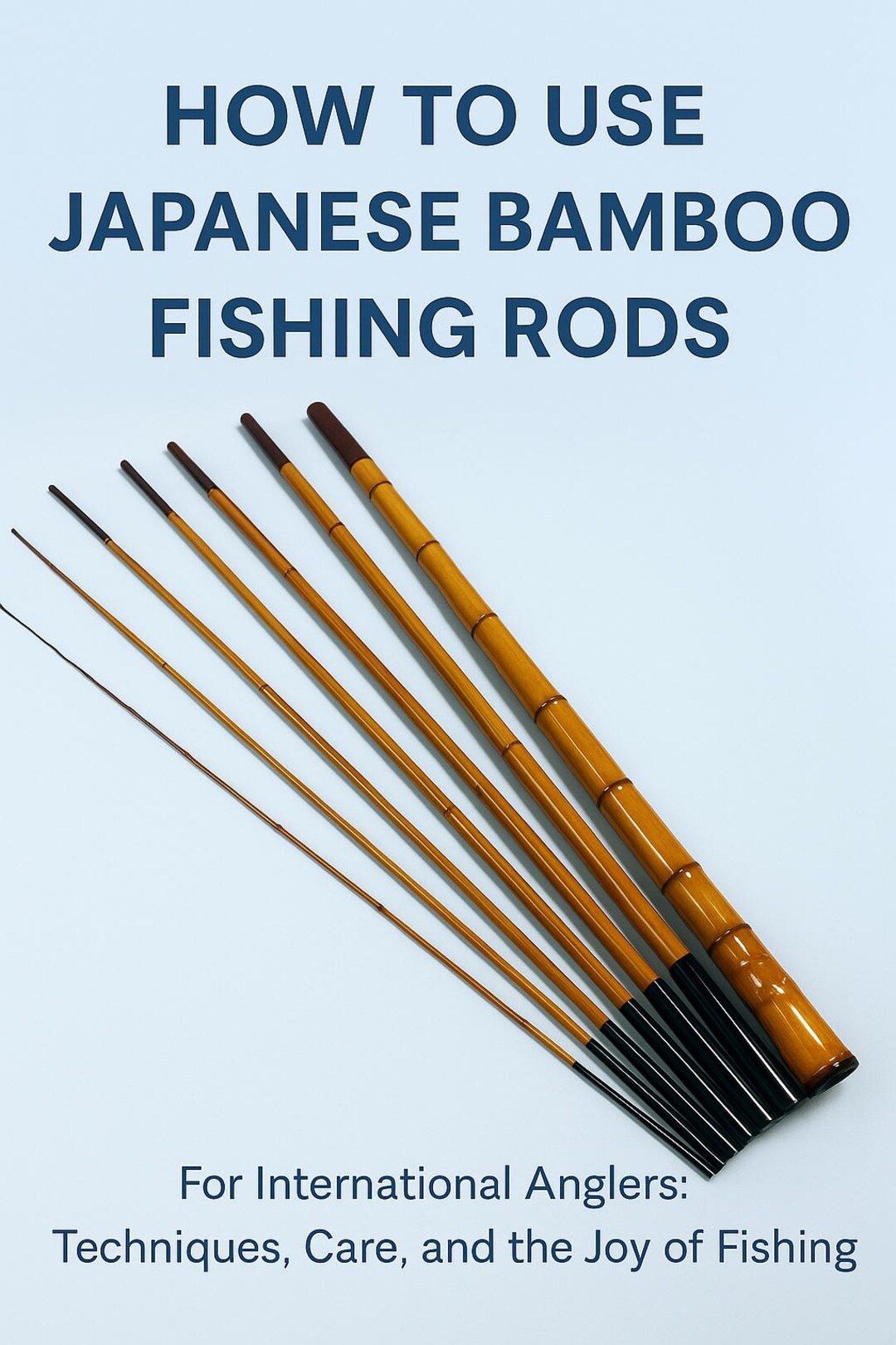 How to Use Japanese Bamboo Fishing Rods – Digital Guidebook (10 Pages ...