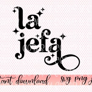 La Jefa Custom Order Svg ,latina Svg, PNG File, Latina PNG, Latina ...