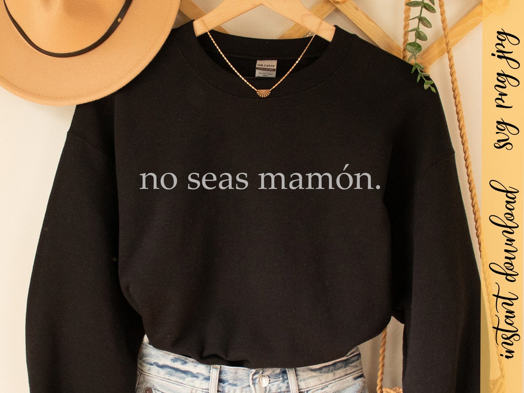 No Seas Mamon Svg, Latina Svg, PNG File, Latina PNG, Latina Shirt Svg ...