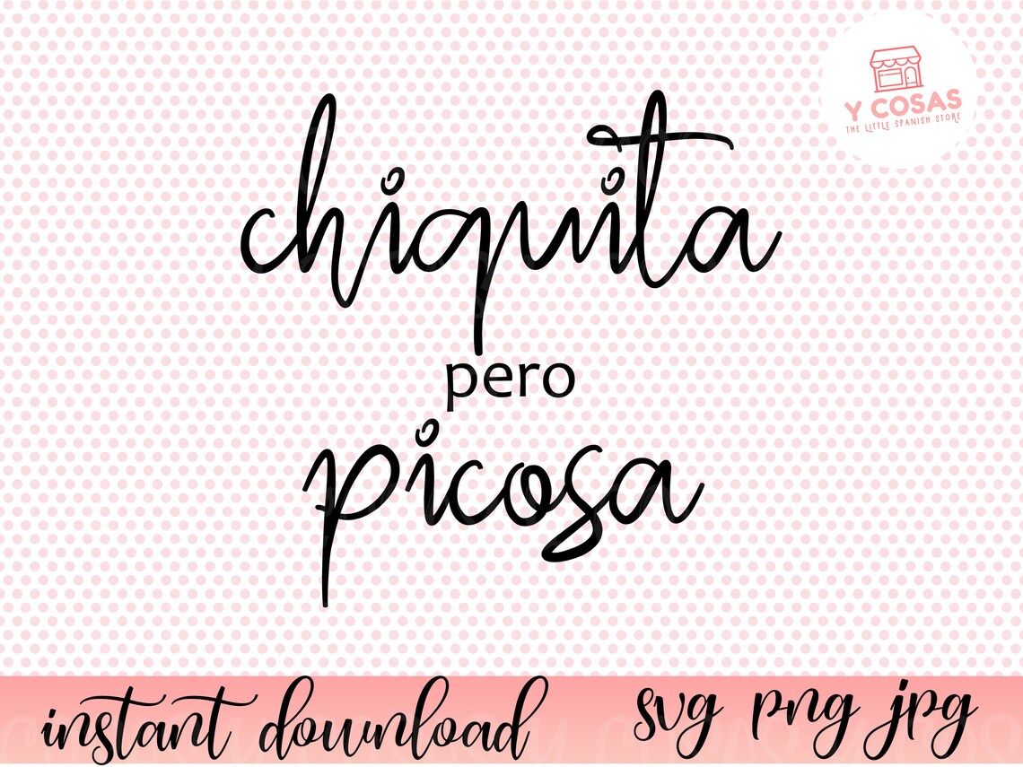 Chiquita Pero Picosa SVG, Latina Svg, PNG File, Latina PNG, Latina ...
