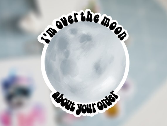 Over the moon sticker, Thank you sticker, Shipping sticker, Small ...