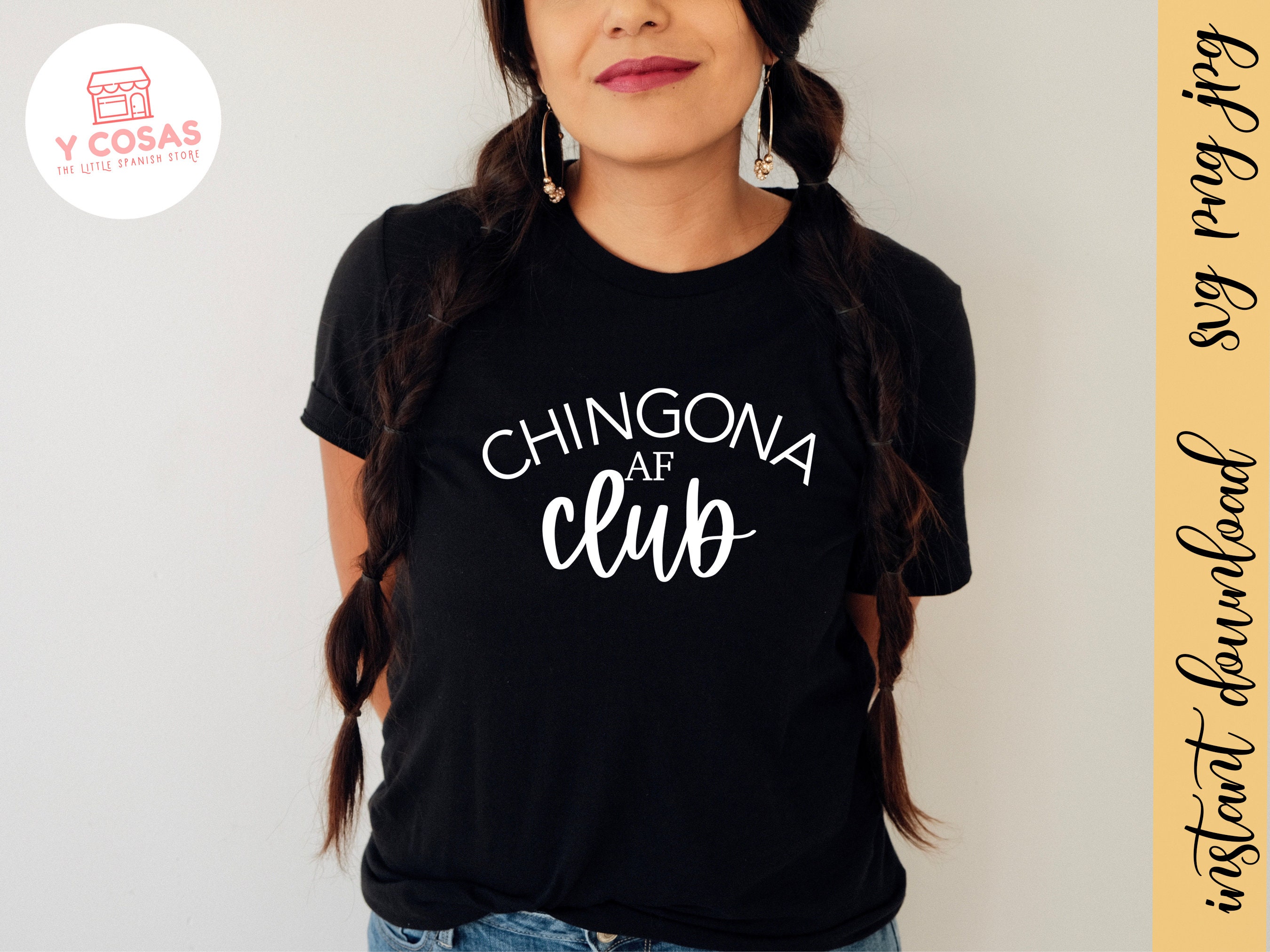 Chingona AF Club Svg, Latina Svg, PNG File, Latina PNG, Latina Shirt ...
